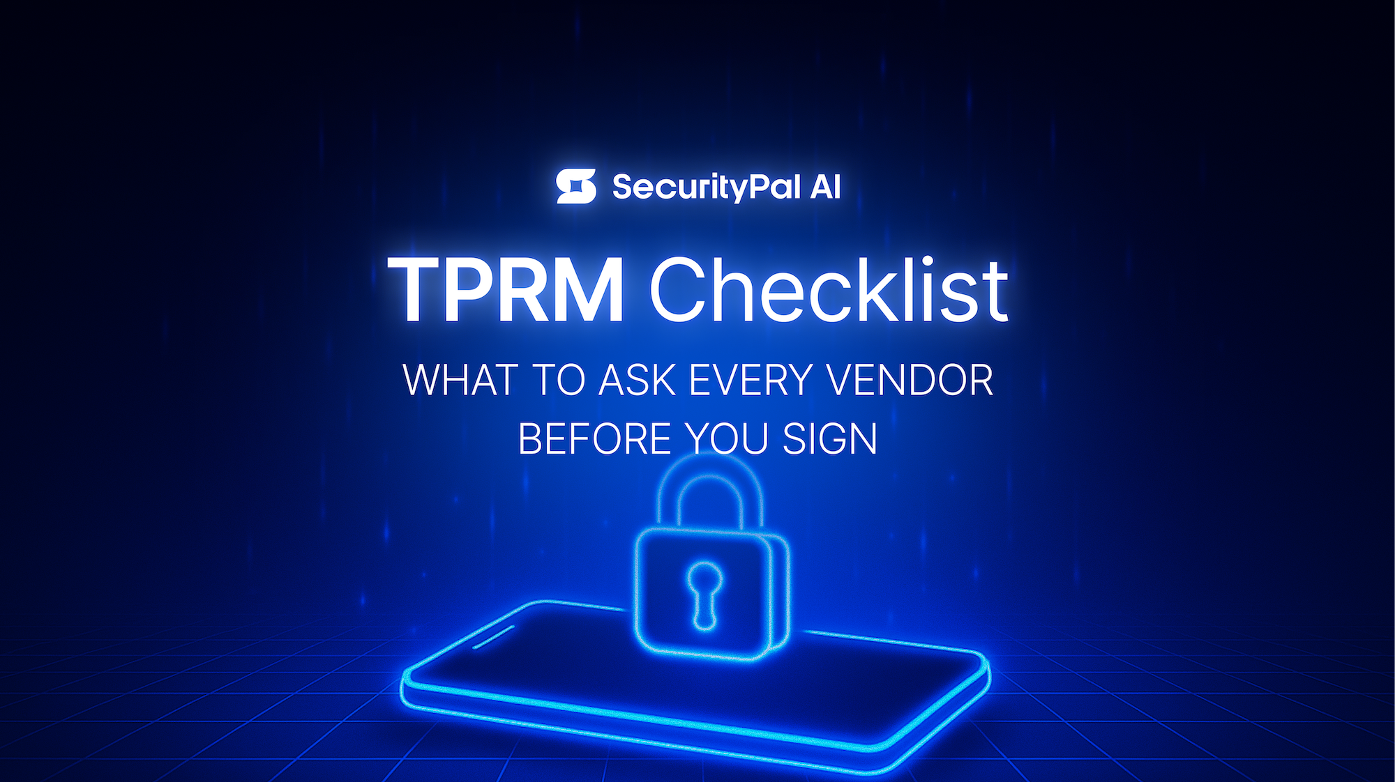TPRM Checklist: What to Ask Every Vendor Before You Sign